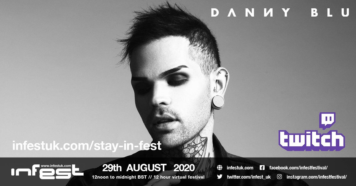 Infest 2020 STAY-IN-FEST: Danny Blu CONFIRMED! - Infest Festival