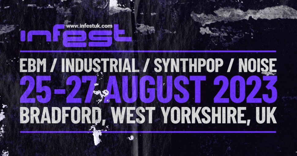 Infest Festival - The UK's EBM, Industrial, Noise, Synthpop, Darkwave Event