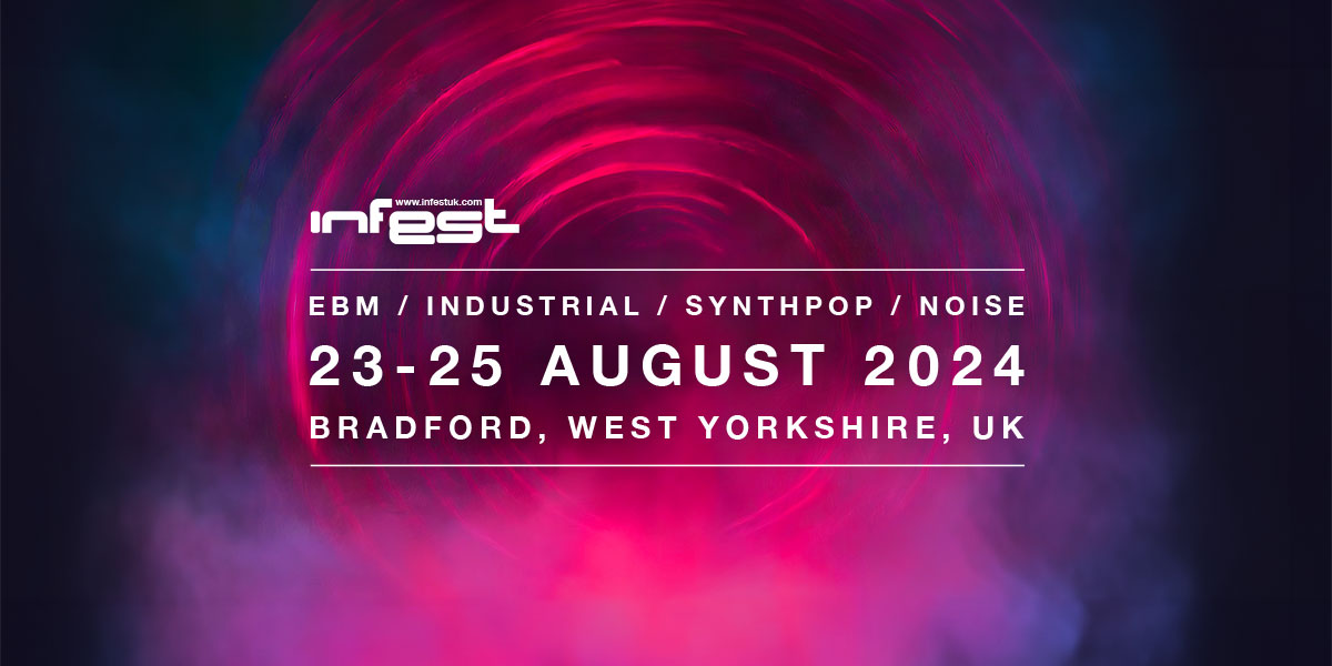 Infest Festival - The UK's EBM, Industrial, Noise, Synthpop, Darkwave ...